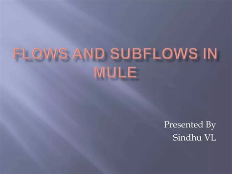 Flows And Subflows In Mule Ppt