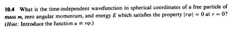 Solved What Is The Time Independent Wavefunction In Chegg