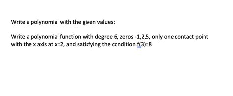 Solved Write A Polynomial With The Given Values Write A Chegg