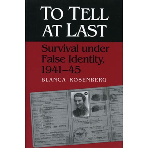 Pre Owned To Tell At Last Survival Under False Identity 1941 45