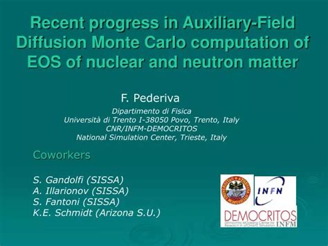 Ppt Recent Progress In Auxiliary Field Diffusion Monte Carlo Computation Of Eos Of Nuclear And