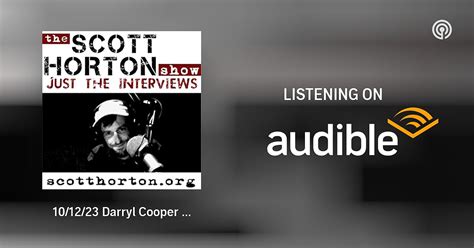 10 12 23 Darryl Cooper On The Israel Palestine Conflict Scott Horton Show Just The
