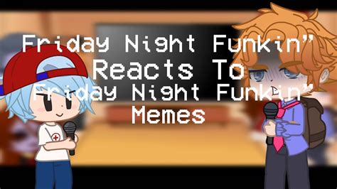 Fnf React To Fnf Memes Gacha Club Friday Night Funkin