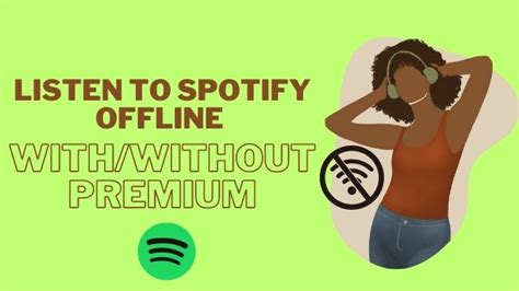 How To Listen To Spotify Offline With Without Premium