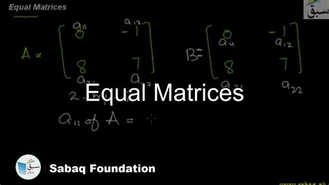 Equal Matrices Math Lecture Sabaqpk Youtube