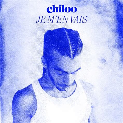 Chiloo Je Men Vais Exclusive Music By Loicb54 Nouveauté Musique