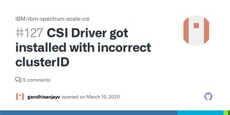 CSI Driver Got Installed With Incorrect ClusterID Issue IBM Ibm Spectrum Scale Csi GitHub