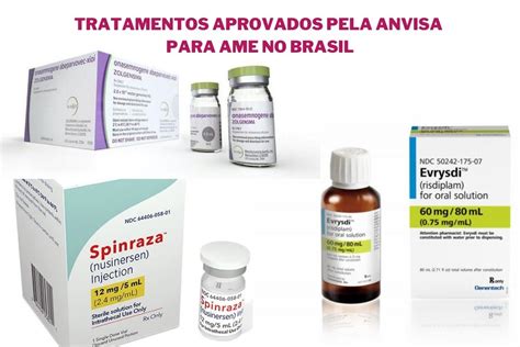 Tratamentos Aprovados pela Anvisa para AME no Brasil Momento Saúde