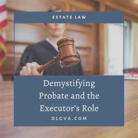 Demystifying Probate And The Executors Role Davis Law Group