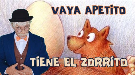 Vaya Apetito Tiene El Zorrito Cuentos Cuentos Cortos Tatalito Cuentacuentos Youtube