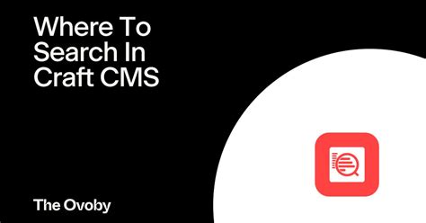 Where To Search In Craft Cms The Ovoby