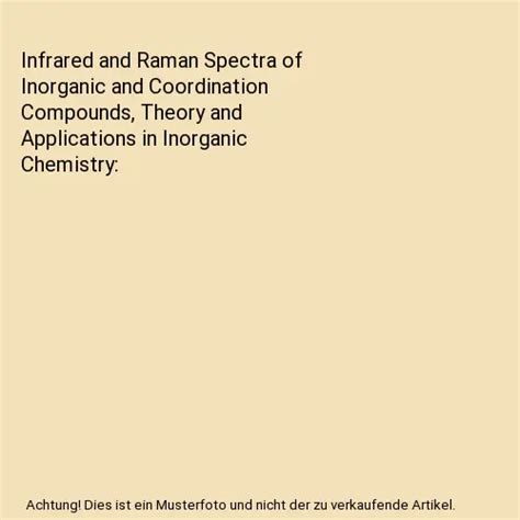 Infrared And Raman Spectra Of Inorganic And Coordination Compounds