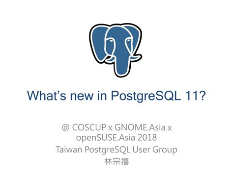 Whats New In Postgresql 11 Ppt