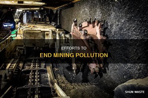 Efforts To End Mining Pollution Shunwaste
