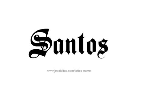 Santos Name Tattoo Designs Name Tattoos Name Tattoo Name Tattoo Designs