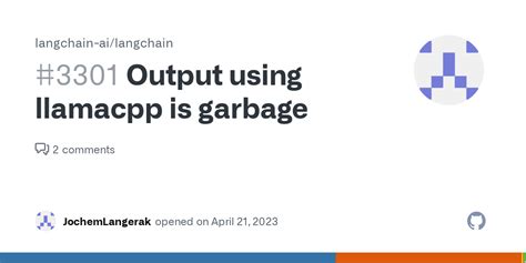 Output Using Llamacpp Is Garbage · Issue 3301 · Langchain Ailangchain