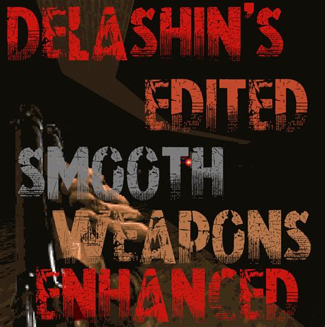 Delashins Edited Smooth Weapons Enhanced File Doom Moddb