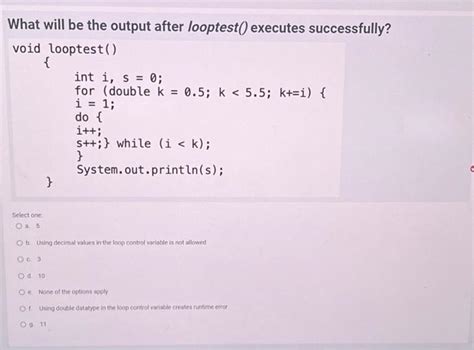 Solved What Will Be The Output After Looptest Executes Chegg