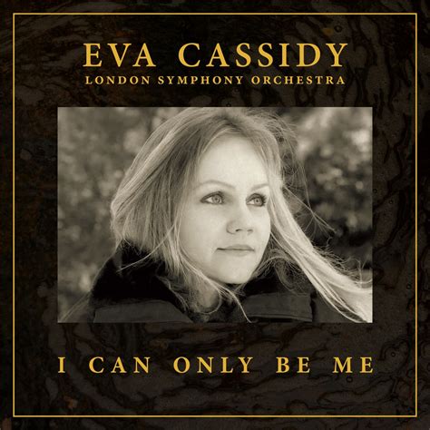 ‎i Can Only Be Me Orchestral By Eva Cassidy London Symphony