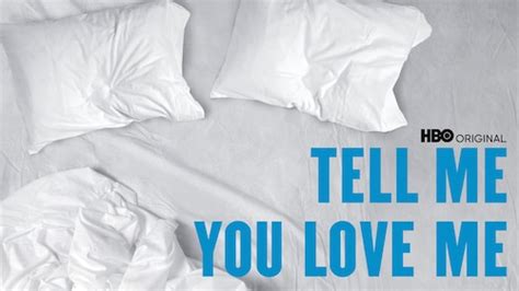 Watch Tell Me You Love Me Hbo Max