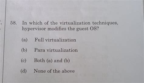 Solved In Which Of The Virtualization Techniques Hypervisor Chegg