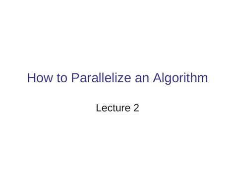 Ppt How To Parallelize An Algorithm Dokumentips