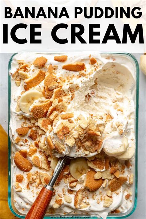 Banana Pudding Ice Cream House Of Yumm