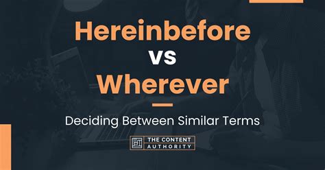 Hereinbefore Vs Wherever Deciding Between Similar Terms