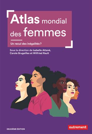 Atlas Mondial Des Femmes De Isabelle Attane Wilfried Rault Carole