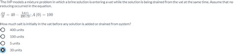 Solved The Ivp Models A Mixture Problem In Which A Brine