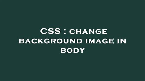 CSS Change Background Image In Body YouTube