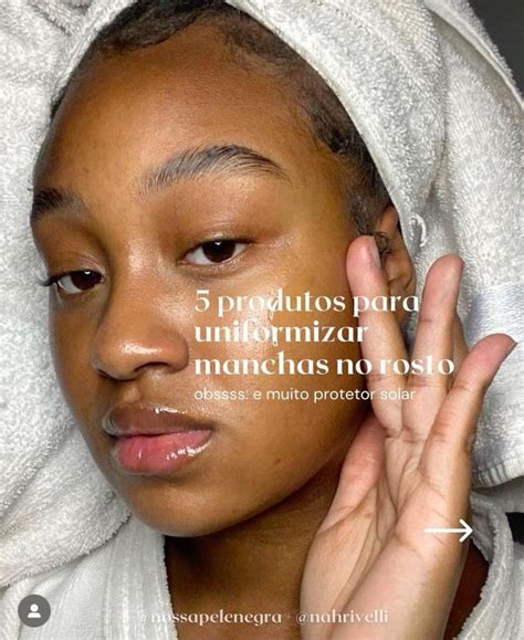 Produtos Para Uniformizar Manchas Em Pele Negra Dark Skin Skin
