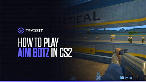 How To Play Aim Botz In Cs2