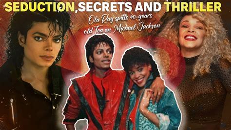 Seduction Secrets And Thriller Ola Ray Spills 40 Year Old Tea On Michael Jackson Youtube