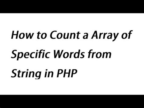 How To Count A Array Of Specific Words From String In PHP Webslesson