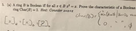 Solved 5 A A Ring B Is Boolean Iff For All XBx2 X Prove Chegg
