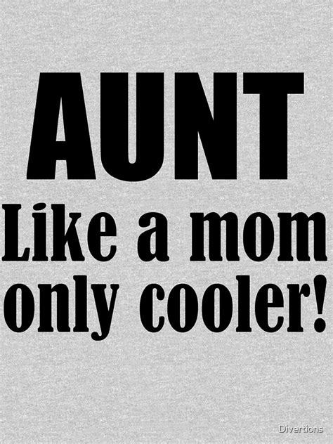 Aunt Like A Mom Only Cooler T Shirt For Sale By Divertions