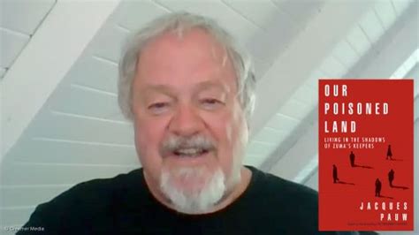 Our Poisoned Land Living In The Shadows Of Zumas Keepers Jacques Pauw