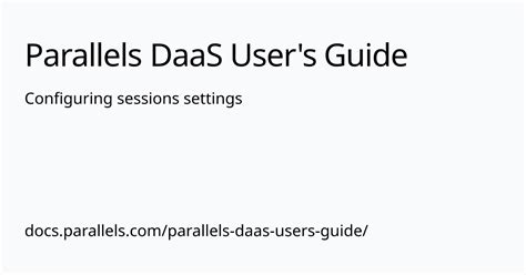 Configuring Sessions Settings Parallels DaaS User S Guide
