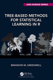 Tree Based Methods For Statistical Learning In R 1st Edition Brand