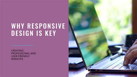 Why Building Responsive Designs Is Key