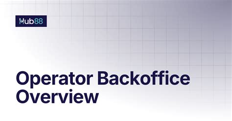 Operator Backoffice Overview Hub88