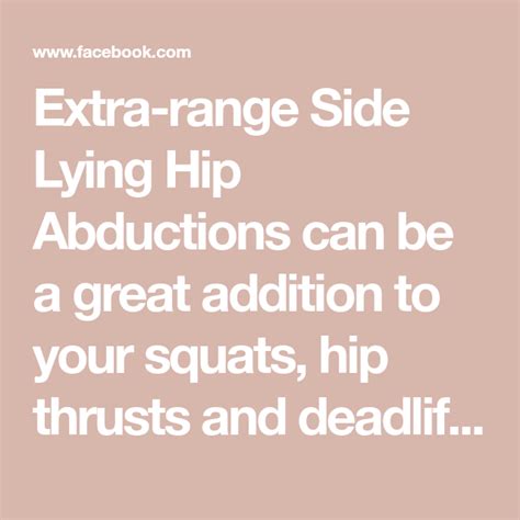 Extra Range Side Lying Hip Abductions Can Be A Great Addition To Your Squats Hip Thrusts And