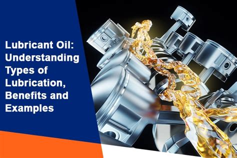 Lubricant Oil Types Benefits And Examples For Efficient Use