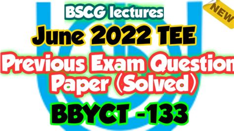 PREVIOUS EXAMS QUESTION PAPER BBYCT 133 TEE June 2022 Botany BSCG