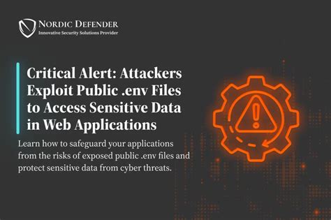 critical alert attackers exploit public env files to access sensitive