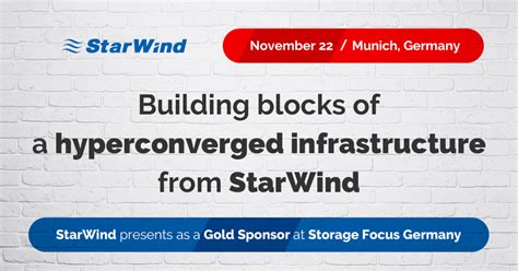 Starwind At Storage Focus Building Blocks Of A Hyperconverged Infrastructure Starwind