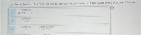 Use The Eighteen Rules Of Inference To Derive The