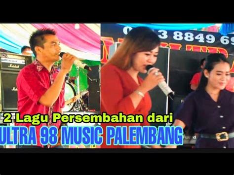 2 Lagu Lawas Persembahan Dari OM ULTRA 98 Music Palembang Yonesa YouTube