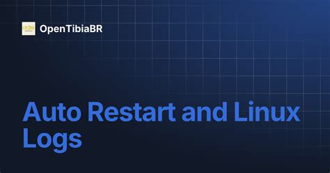 Auto Restart And Linux Logs Opentibiabr